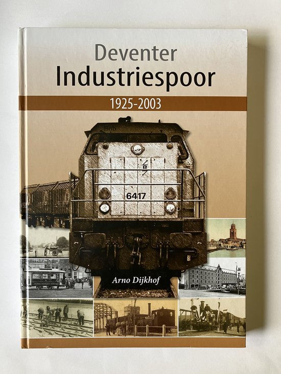 Industriespoor Deventer 1925-2003 | 9789081064408 | Boeken | bol