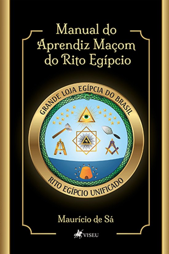 Manual do Aprendiz Maçom do Rito Egípcio (ebook), Maurício de Sá ...