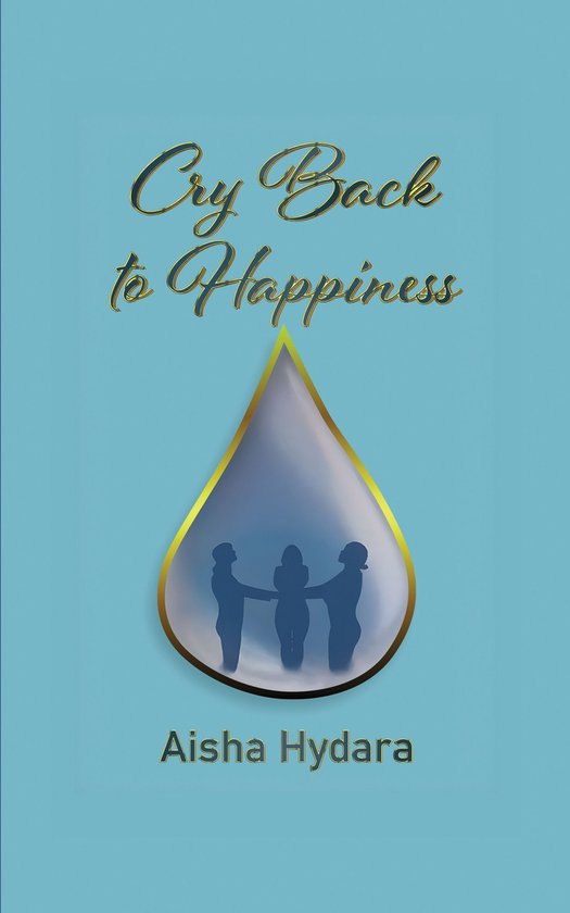 Cry Back to Happiness (ebook), Aisha Hydara | 9798895160138 | Boeken | bol