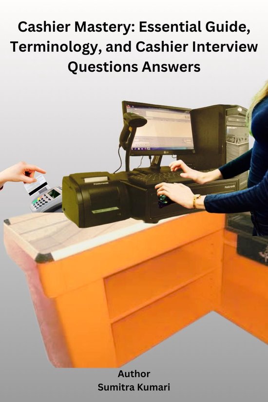 Cashier Mastery: Essential Guide, Terminology, and Cashier Interview ...