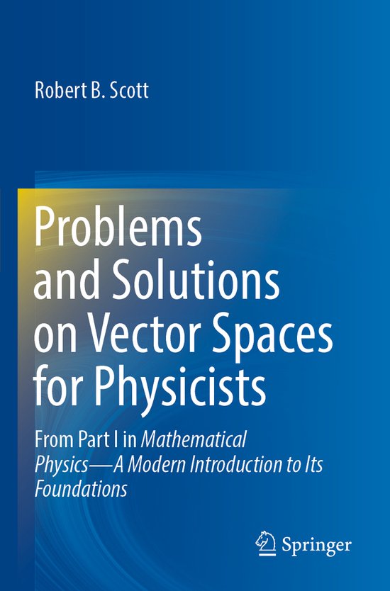 Problems and Solutions on Vector Spaces for Physicists | 9783031312205 ...