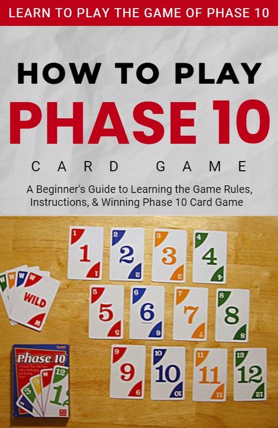 How To Play Phase 10 Card Game For Beginners (ebook), David Bates ...