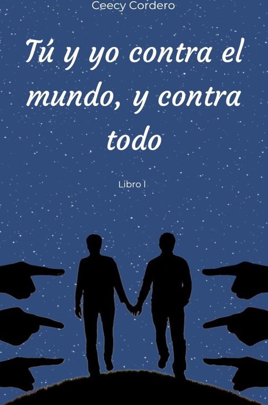 Contra el mundo 1 - Tú y yo contra el mundo, y contra todo (ebook ...