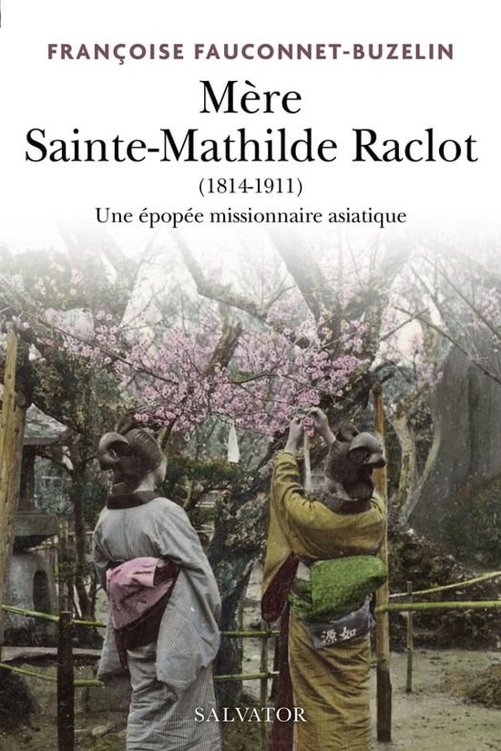 Mère Sainte Mathilde Raclot : Une épopée missionnaire asiatique (ebook ...
