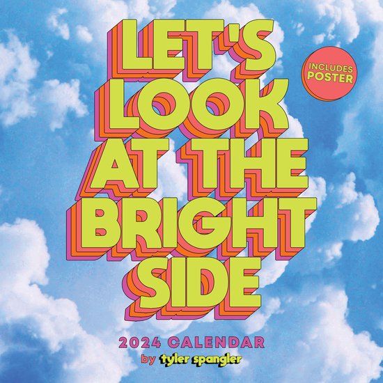 Let's Look at the Bright Side 2024 Wall Calendar with Poster, Tyler ...