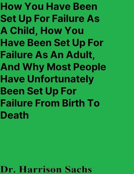 How You Have Been Set Up For Failure As A Child, How You Have Been Set ...