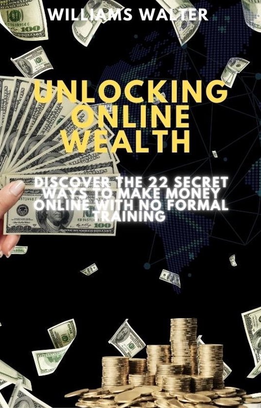 Unlocking Online Wealth (ebook), Williams Walter | 1230006397531 | Boeken | bol.com