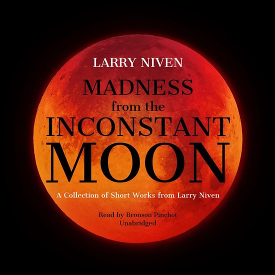 Madness from the Inconstant Moon, Larry Niven | 9781538429839 | Boeken ...