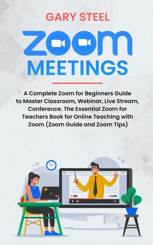Zoom Meetings for Beginners: A Complete Zoom Meeting Guide to Master ...