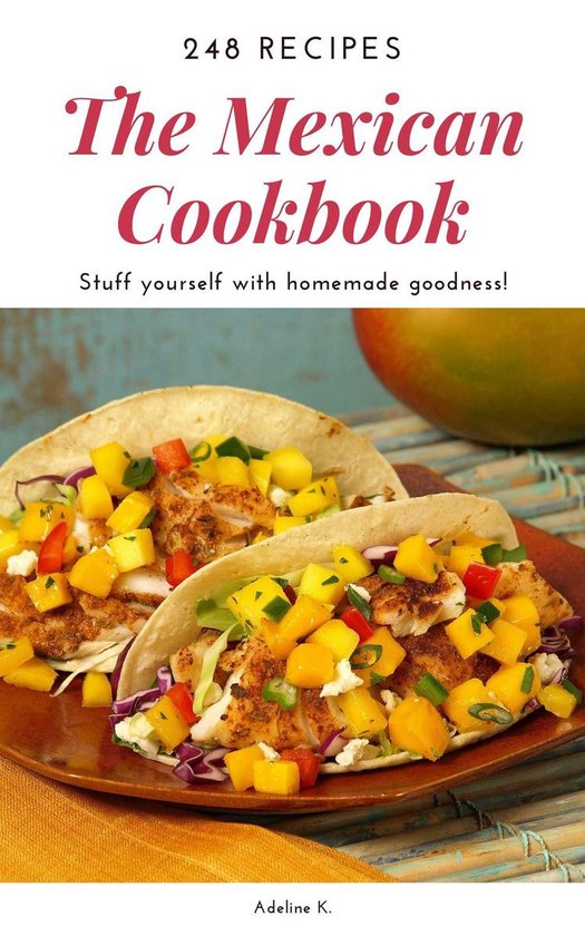 Mexican Cookbook 1 - The Mexican Cookbook (ebook), Adeline K ...
