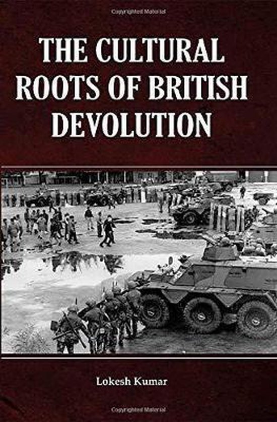 Cultural Roots of British Devolution | 9789384533717 | Kumar Lokesh ...