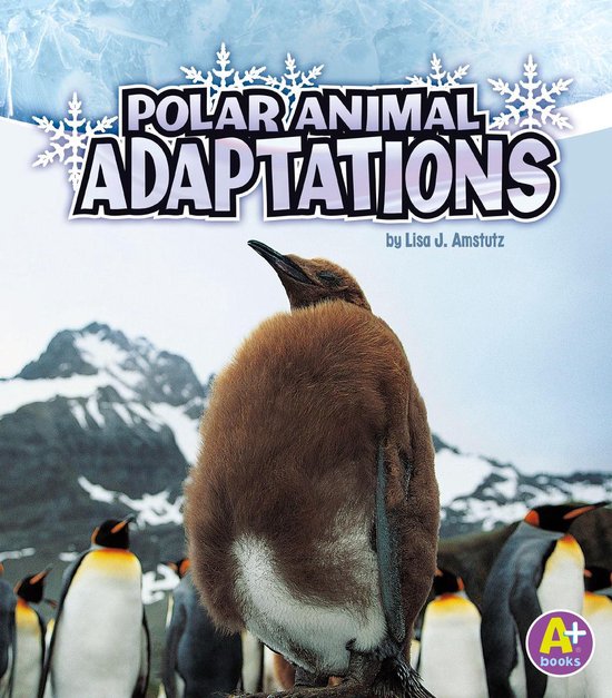 Amazing Animal Adaptations - Polar Animal Adaptations (ebook), Lisa J ...