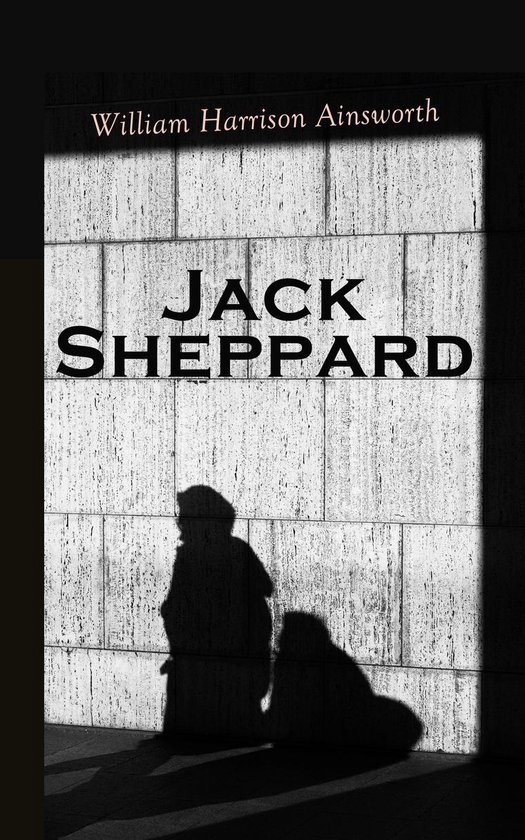 Jack Sheppard (ebook), William Harrison Ainsworth | 4064066051204 ...