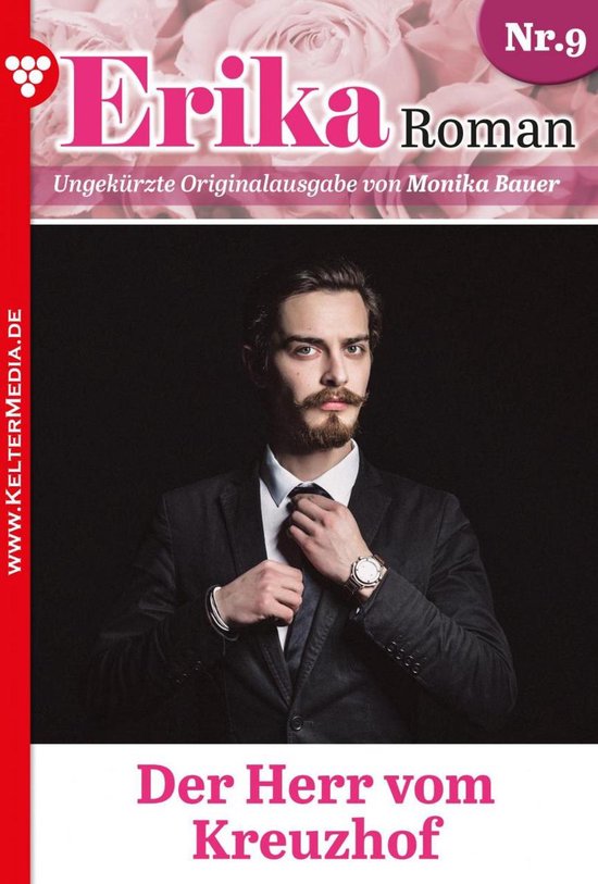 Erika Roman 9 - Der Herr vom Kreuzhof (ebook), Monika Bauer ...