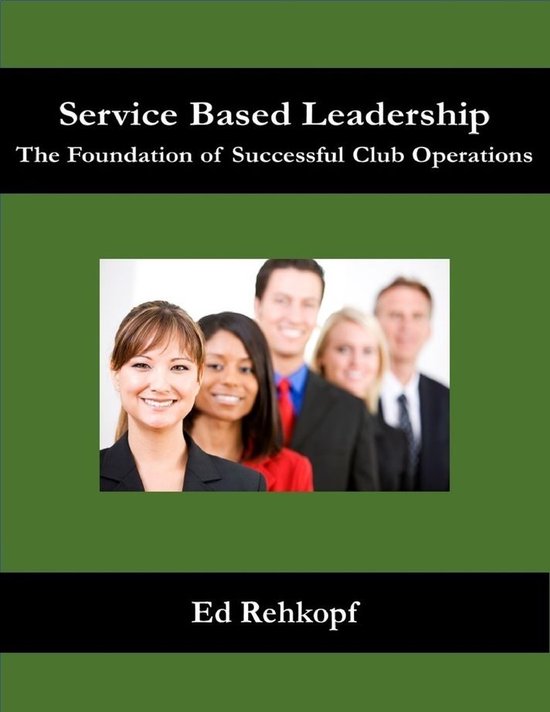 Service Based Leadership - The Foundation of Successful Club Operations ...