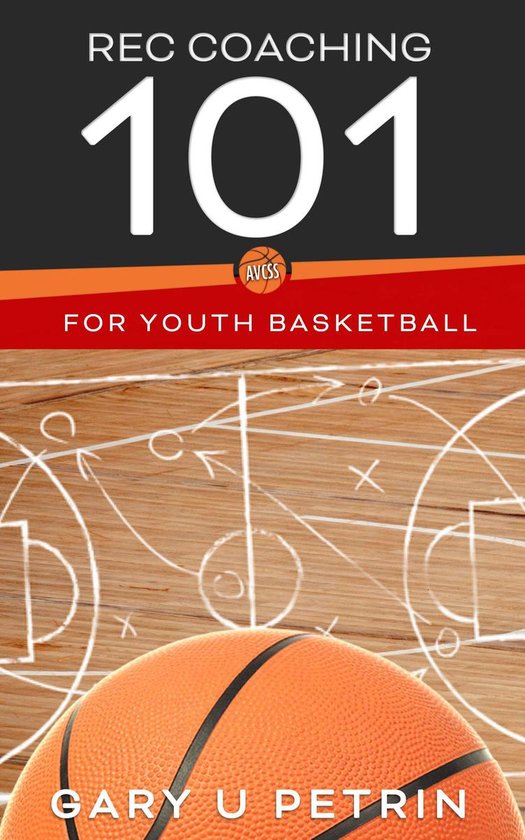 Simplified Information for Youth Basketball Coaches 1 - Rec Coaching 101 for Youth... | bol