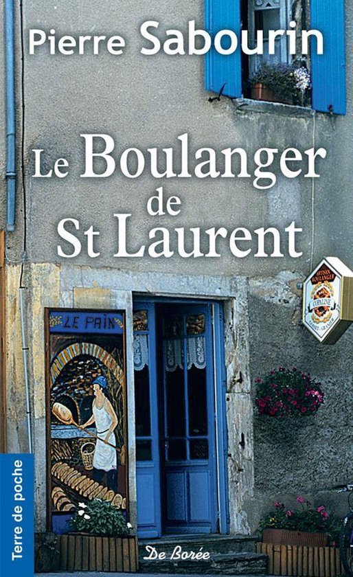 Terre de poche - Le Boulanger de Saint-Laurent (ebook), Pierre Sabourin ...