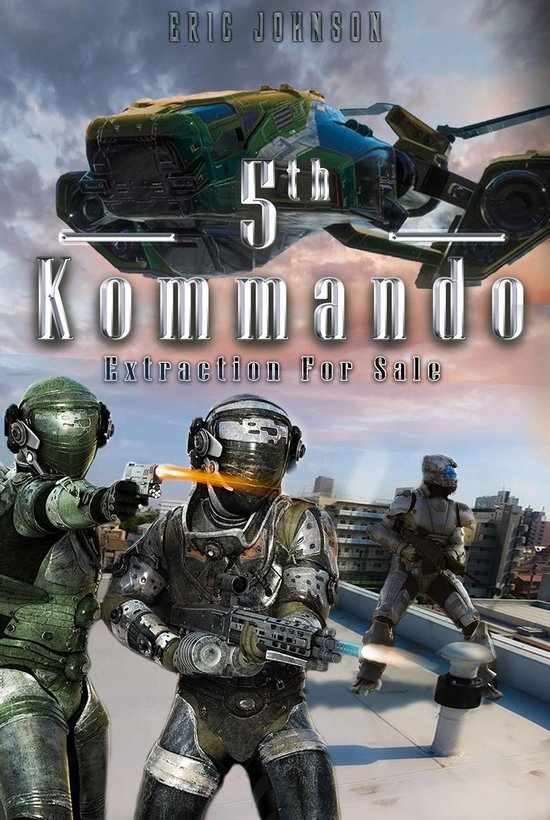 5th Kommando 2 - 5th Kommando Book 2: Extraction for Sale (ebook), Eric ...