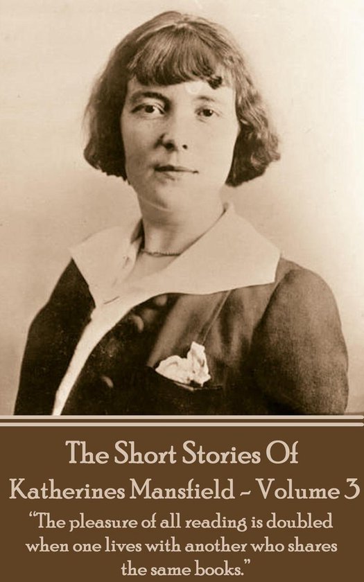 Katherine Mansfield The Short Stories Volume 3 Ebook Katherine