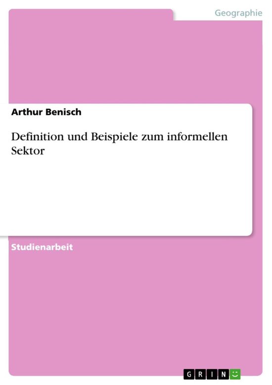 Definition und Beispiele zum informellen Sektor (ebook), Arthur Benisch ...