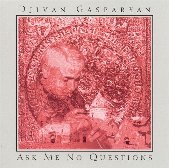 Djivan Gasparyan - Ask Me No Questions (CD), Djivan Gasparyan | CD ...