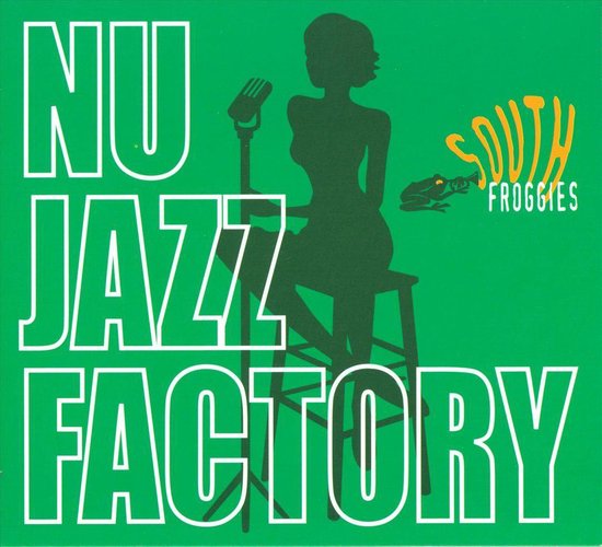 Nu Jazz Factory, South Froggies | CD (album) | Muziek | bol