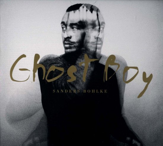 Sanders Bohlke - Ghost Boy (CD), Sanders Bohlke | CD (album) | Muziek ...