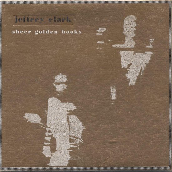 Sheer Golden Hooks, Jeffery Clark | Muziek | bol
