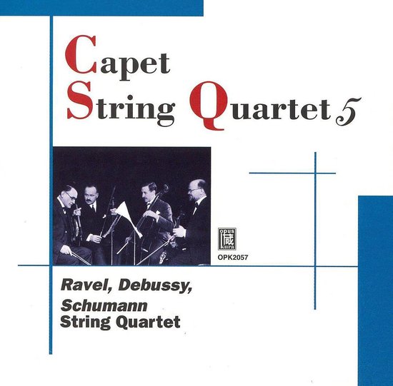 String Quartets by Ravel, Debussy & Schumann, Capet String Quartet | CD (album) | Muziek | bol