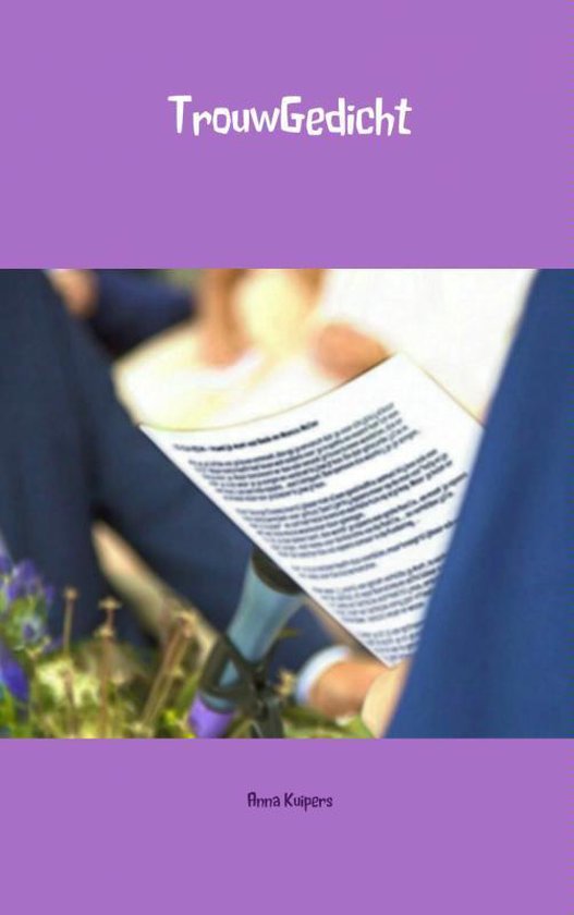 TrouwGedicht, Anna Kuipers | 9789402124934 | Boeken | bol