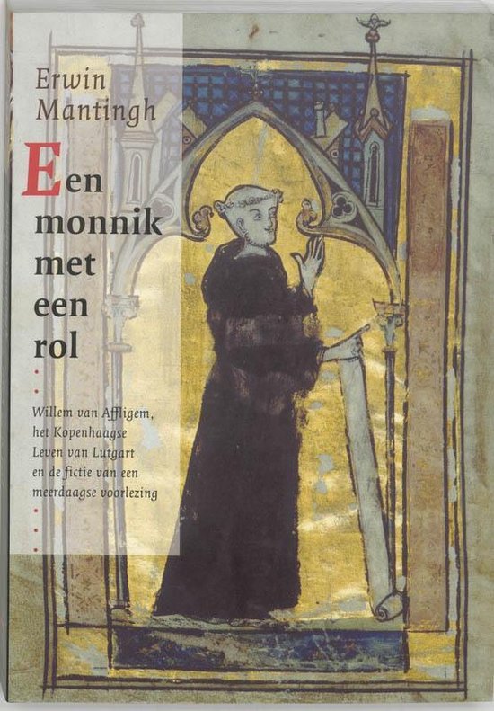 Middeleeuwse studies en bronnen LXXIII - Een monnik met een rol ...