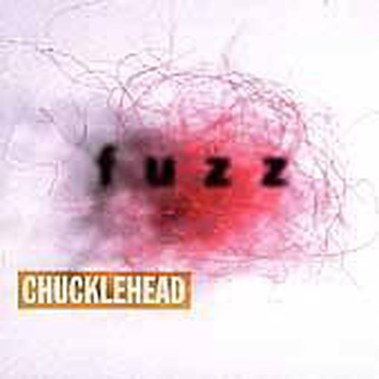 Fuzz, Chucklehead | CD (album) | Muziek | bol