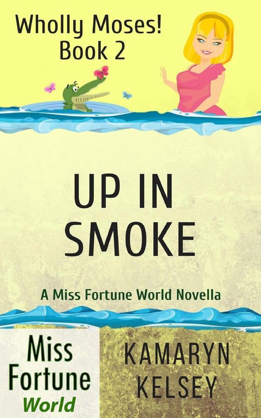 Miss Fortune World: Wholly Moses! 2 - Up In Smoke (ebook), Kamaryn ...