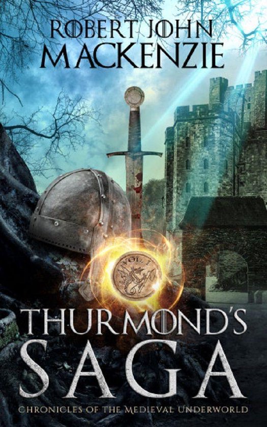 Chronicles of the Medieval Underworld 1 - Thurmond's Saga (ebook), Robert John... | bol.com