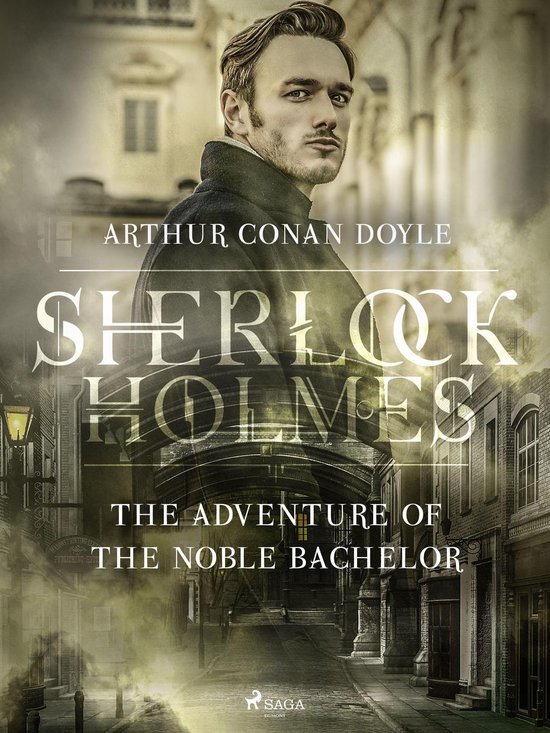 Sherlock Holmes - The Adventure of the Noble Bachelor (ebook), Arthur ...