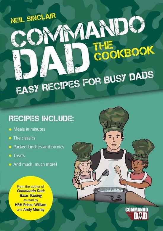Commando Dad: The Cookbook: Easy Recipes for Busy Dads (ebook), Neil ...