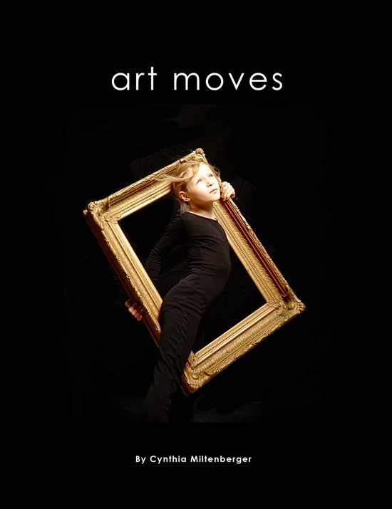Art Moves (ebook), Cynthia Miltenberger | 9781301477081 | Boeken | bol.com
