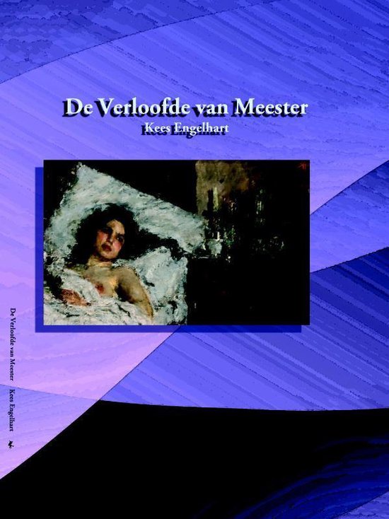 De verloofde van Meester, Kees Engelhart | 9789081756631 | Boeken | bol.com