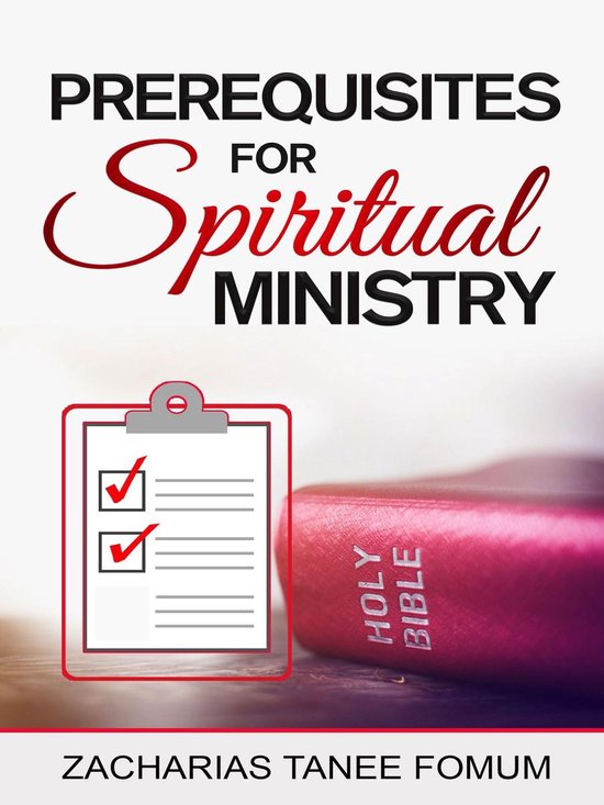 Prerequisites For Spiritual Ministry (ebook), Zacharias Tanee Fomum ...