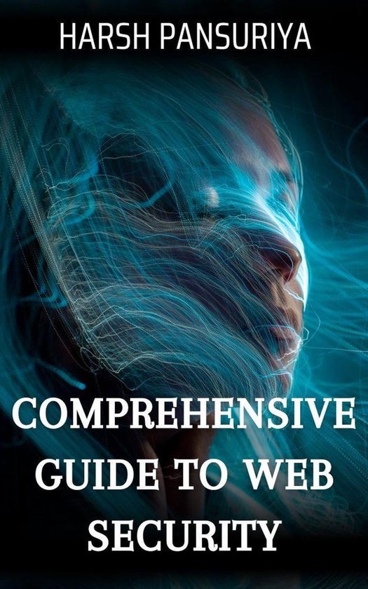 Comprehensive Guide to Web Security (ebook), dipharsh | 9798224033737 | Boeken | bol