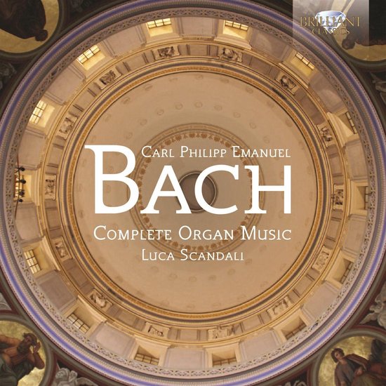 Carl Philipp Emanuel Bach: Complete Organ Music, Luca Scandali | Muziek ...