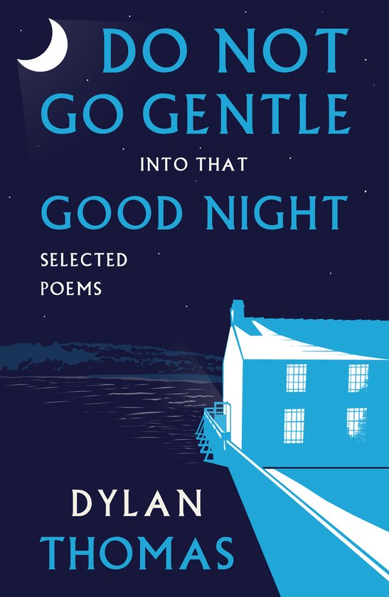 Do Not Go Gentle into that Good Night, Dylan Thomas | 9781804470916 ...