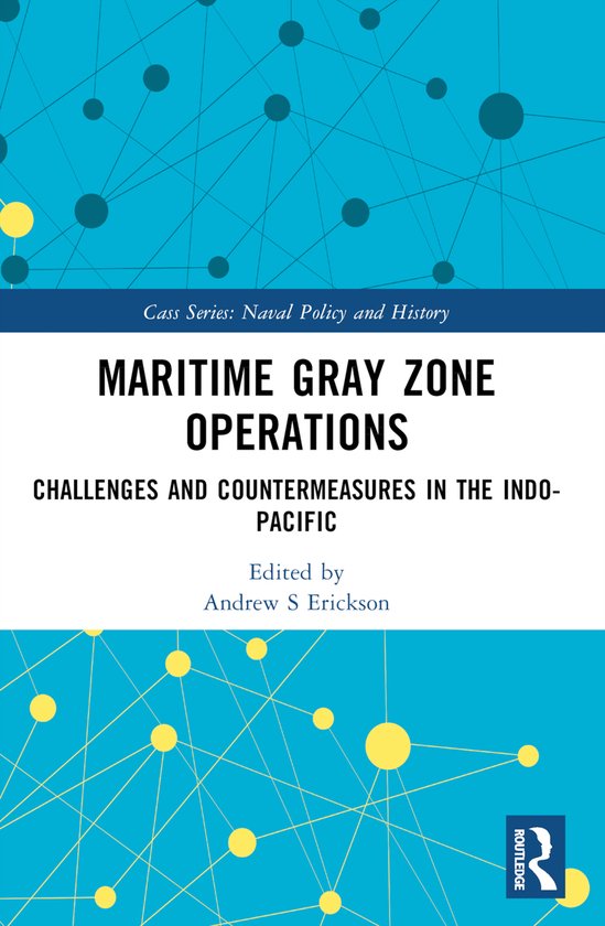 Cass Series: Naval Policy and History- Maritime Gray Zone Operations ...
