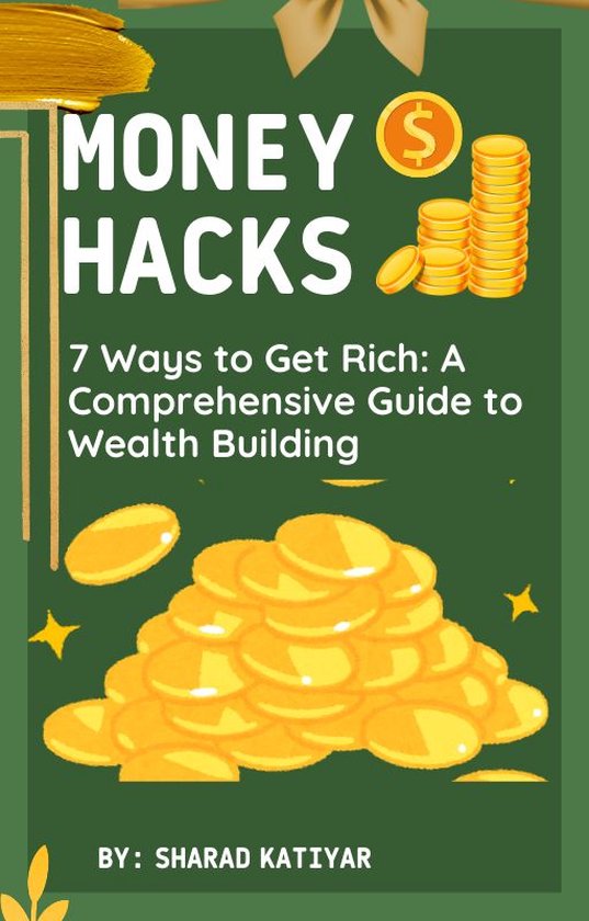 7 Ways to Get Rich: A Comprehensive Guide to Wealth Building (ebook), sharad katiyar |... | bol