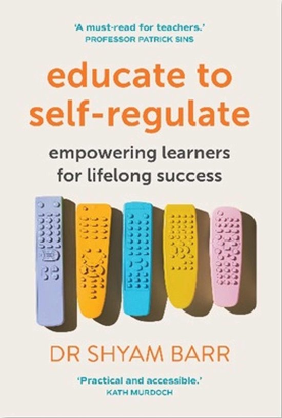 Educate to Self-Regulate, Shyam Barr | 9781923116559 | Boeken | bol