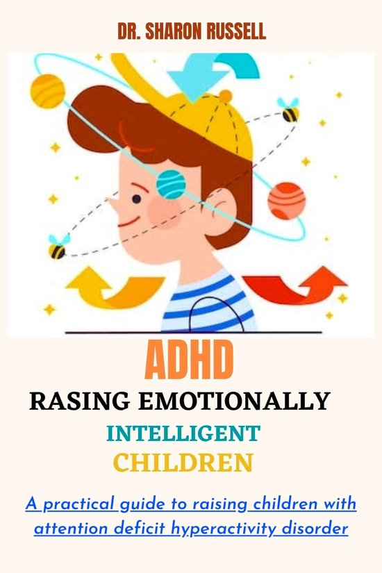 ADHD RASING EMOTIONALLY INTELLIGENT CHILDREN (ebook), DR. SHARON RUSSELL |... | bol.com