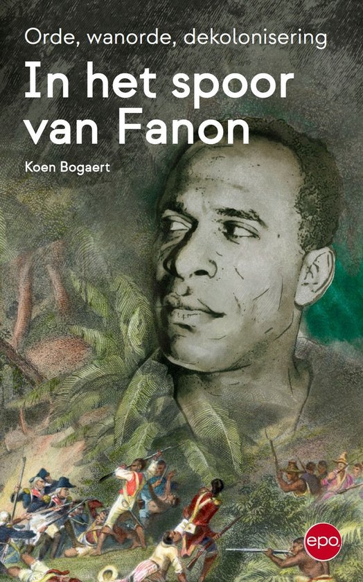 In het spoor van Fanon, Koen Bogaert | 9789462673939 | Boeken | bol