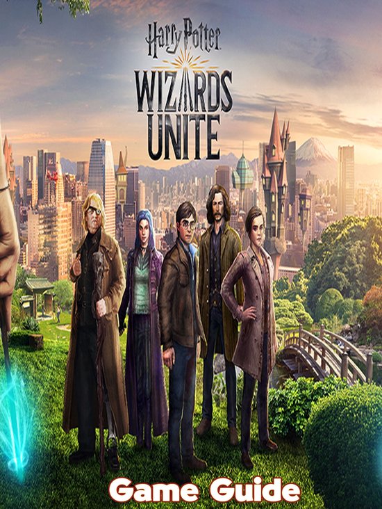 Harry Potter Wizards Unite Guide & Walkthrough (ebook), Heather D ...
