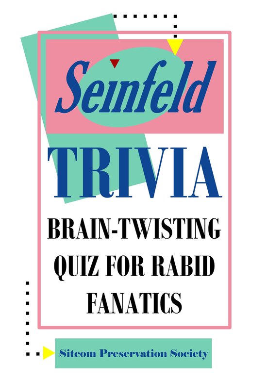 Seinfeld Trivia: Brain-Twisting Quiz for Rabid Fanatics (ebook), SPS ...