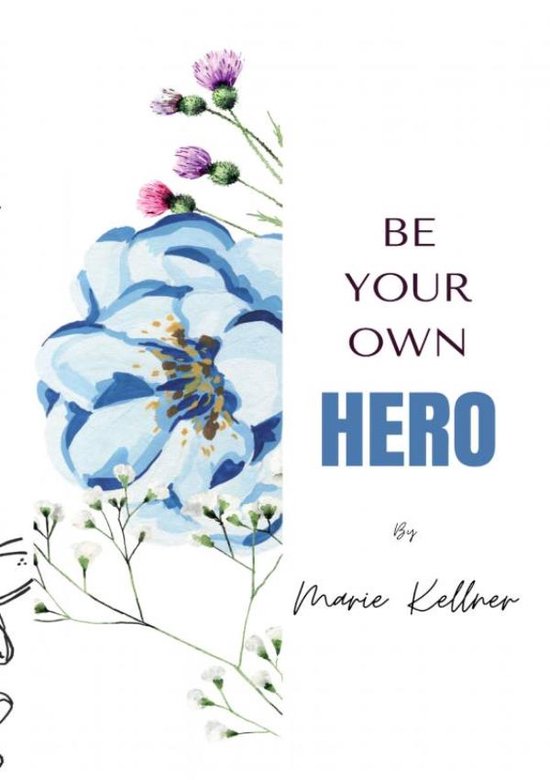 Be your own hero, Marie-Louise Kellner | 9789464659931 | Boeken | bol